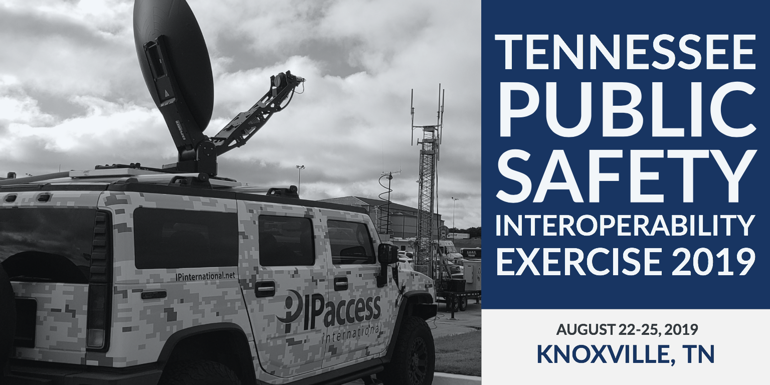 Tennessee Public Safety Interoperability Exercise 2019 | IP Access ...